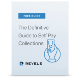 Revele | The Definitive Guide to Self-Pay Collections